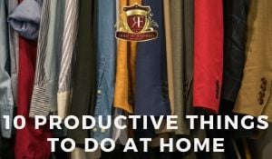 10 Productive Things to do at Home